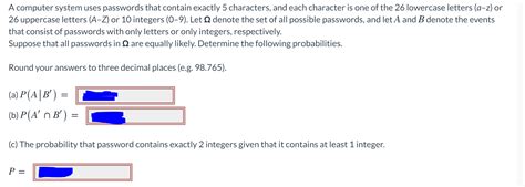 solved a computer system uses passwords that contain exactly
