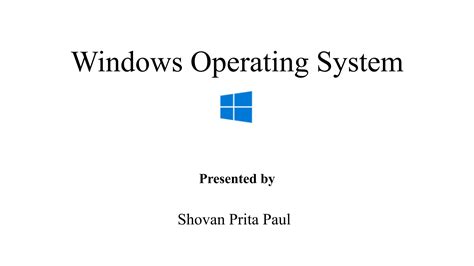 Presentation On Windows Operating System Pptx Created By Shovan Prita Paul PPTX