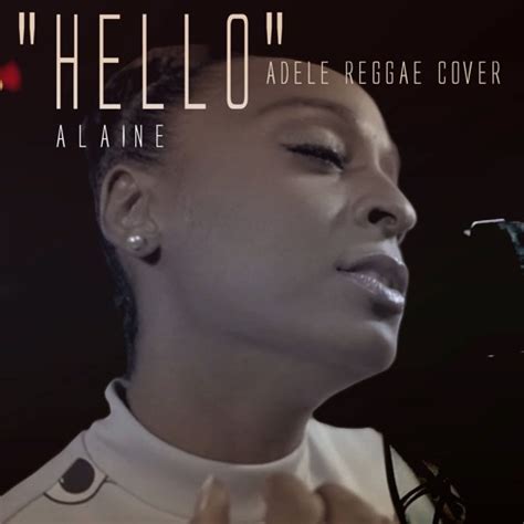 Listen Alaine Hello Adele Reggae Cover