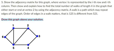 SOLVED 5 Show The Adjacency Matrix For This Graph Where Vertex Is Represented By The I Th Row