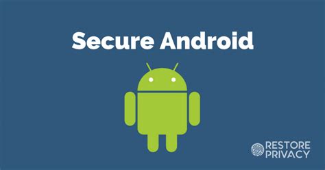 how to secure your android device restore privacy