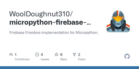 Github Wooldoughnut Micropython Firebase Firestore Firebase Firestore Implementation For