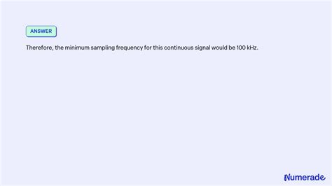 solved a continuous signal has bandwidth from 10 khz to 50 khz is to