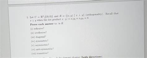 solved 5 let u r2 { 0 0 } and r { x y ∣x⊥y}