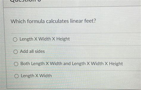 solved which formula calculates linear feet length x width x height