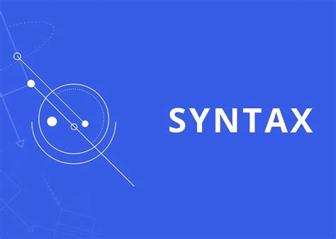 Tìm hiểu Syntax là gì Phân biệt Syntax và Syntactic Sugar