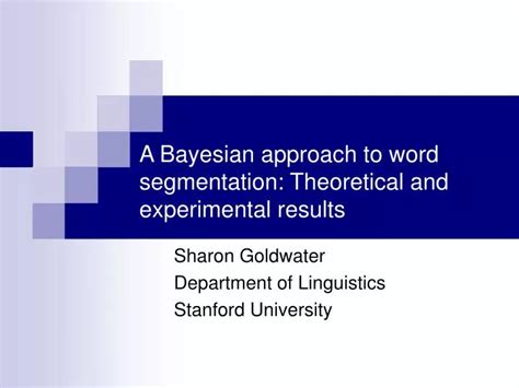 Ppt A Bayesian Approach To Word Segmentation Theoretical And