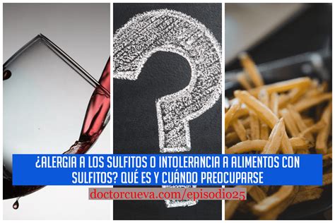 ¿alergia A Los Sulfitos O Intolerancia A Alimentos Con Sulfitos Qué Es