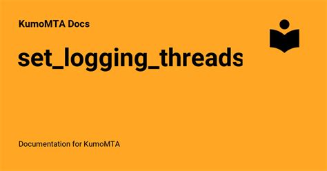 set logging threads kumomta docs