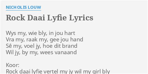 Rock Daai Lyfie Lyrics By Nicholis Louw Wys My Wie Bly