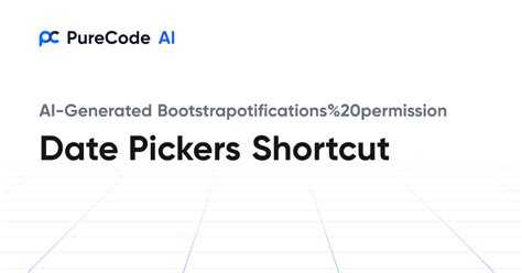 build great bootstrapotifications permission date pickers shortcut