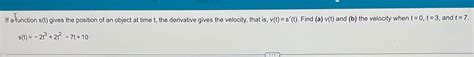 Solved If A Finction S T ﻿gives The Position Of An Object