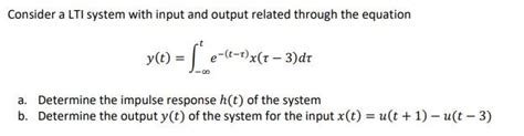 Solved Consider A Lti System With Input And Output Related