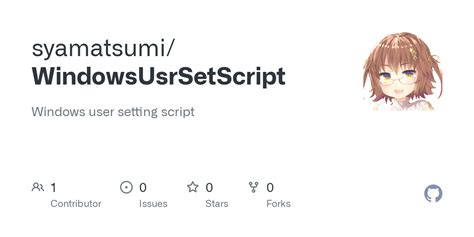 GitHub Syamatsumi WindowsUsrSetScript Windows User Setting Script
