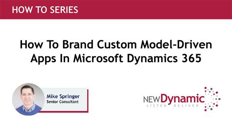 How To Brand Custom Model Driven Apps In Microsoft Dynamics 365