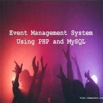 Event Management System Using PHP and MySQL - Project Report for final ...