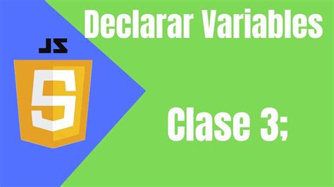 Clase 3 Como Declarar Variables Y Asignar Valores En Javascript Youtube
