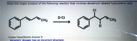 SOLVED: Draw the major product of the following reaction that involves deuterium labeled ...