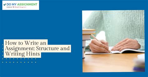How To Write An Assignment Structure And Writing Hints