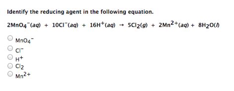 Solved Identify The Reducing Agent In The Following