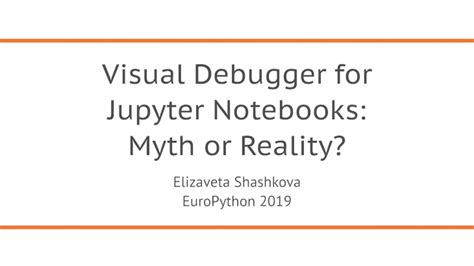 Pdf Visual Debugger For Jupyter Notebooks Myth Or Reality · 2019 07 10 · Visual Debugger For