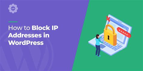 How To Block Ip Addresses In Wordpress Wpservices