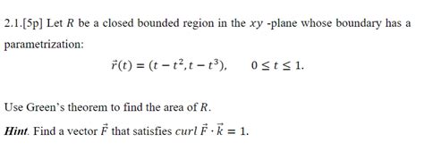 Solved P Let R Be A Closed Bounded Region In The Xy Chegg