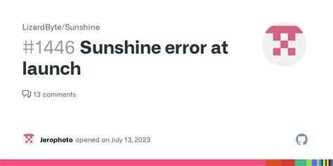 sunshine error at launch · issue 1446 · lizardbyte sunshine · github