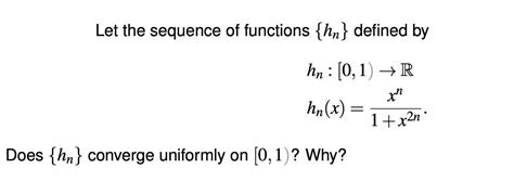 Solved Let The Sequence Of Functions Hn Defined By Hn