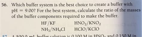 Solved 56 Which Buffer System Is The Best Choice To Create Chegg Com