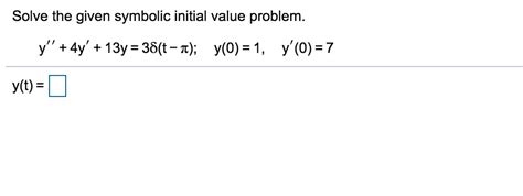 solved solve the given symbolic initial value problem y