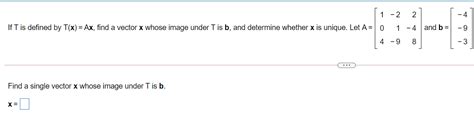 Solved 1 2 2 4 If T Is Defined By Tx Ax Find A Vector