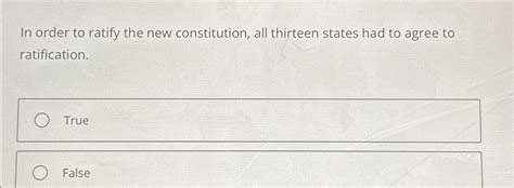 Solved In Order To Ratify The New Constitution All Thirteen