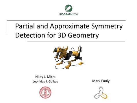 Ppt Partial And Approximate Symmetry Detection For 3d Geometry Powerpoint Presentation Id