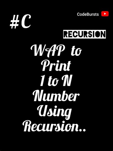 C Program Print 1 To N Number Using Recursion Engineering