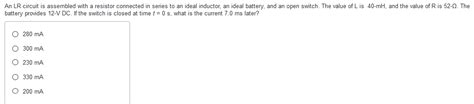Solved An LR Circuit Is Assembled With A Resistor Connected Chegg Com