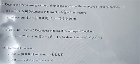 Solved Decompose The Following Vectors And Functions In Chegg