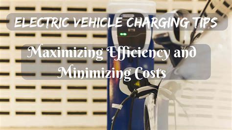 Electric Vehicle Charging Tips
