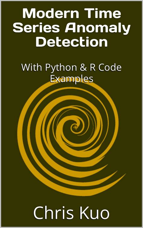 Modern Time Series Anomaly Detection With Python R Code Examples By Chris Kuo Goodreads