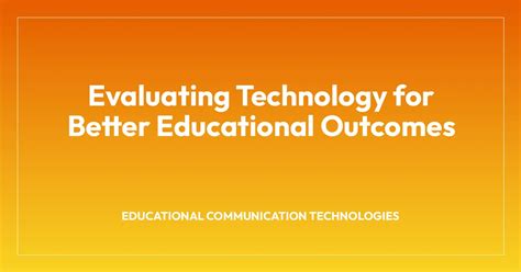 Evaluating Technology For Better Educational Outcomes Distance Learning Institute
