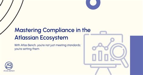 How Atlas Bench Helps You Manage Compliance In Atlassian Atlas Bench Posted On The Topic