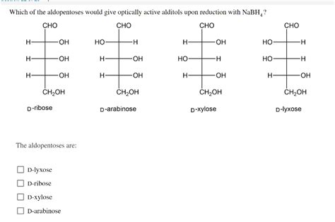 Solved Which Of The Aldopentoses Would Give Optically Active