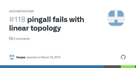 pingall fails with linear topology · issue 118 · mininet mininet · github