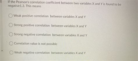 solved if the pearson s correlation coefficient between two