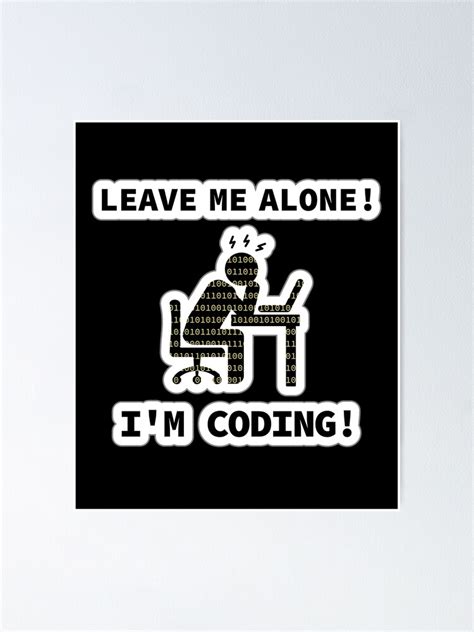 Leave Me Alone I Am Coding Programmer At Work Source Code Software