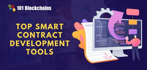 10 Best Tools For Smart Contract Development 101 Blockchains