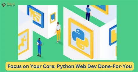 Focus On Your Core Python Web Dev Done For You