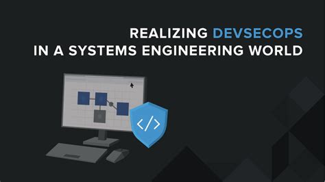 Realizing Devsecops In A Systems Engineering World Scott Daniel