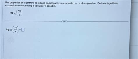 Solved Use Properties Of Logarithms To Expand Each