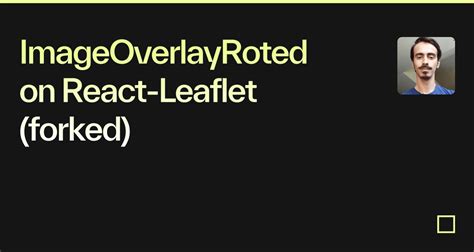 Leaflet Imageoverlay Rotated Examples Codesandbox